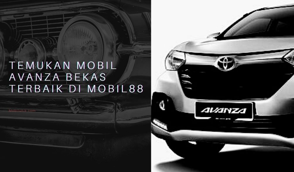 Temukan Mobil Avanza Bekas Terbaik di mobil88 - Mobilunik